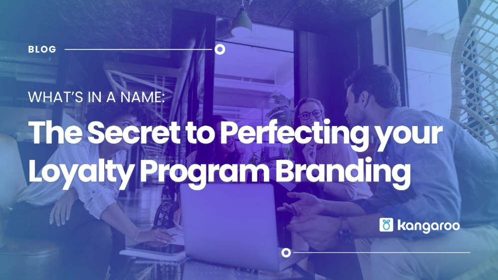 What's in a Name: Branding Your Loyalty Program - Kangaroo Rewards